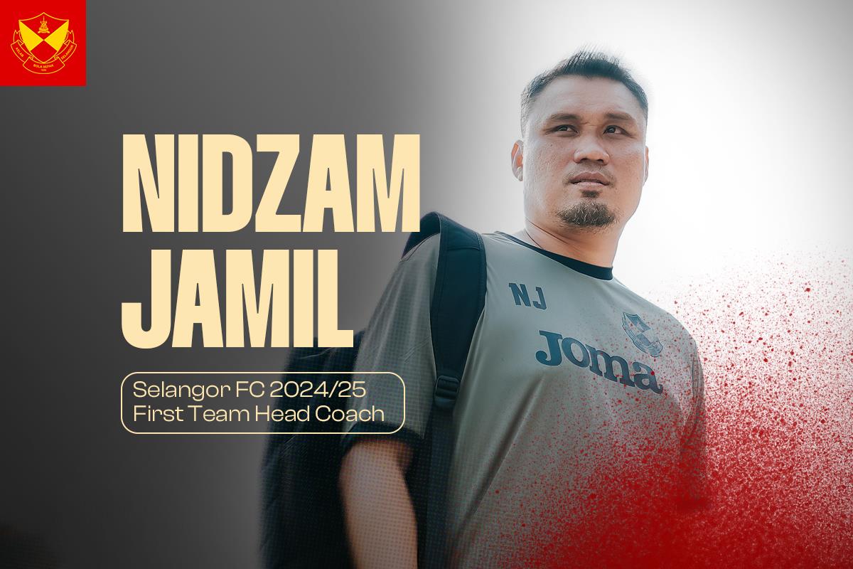 Selangor FC Announces Nidzam Jamil As New Head Coach For The 2024/2025 ...